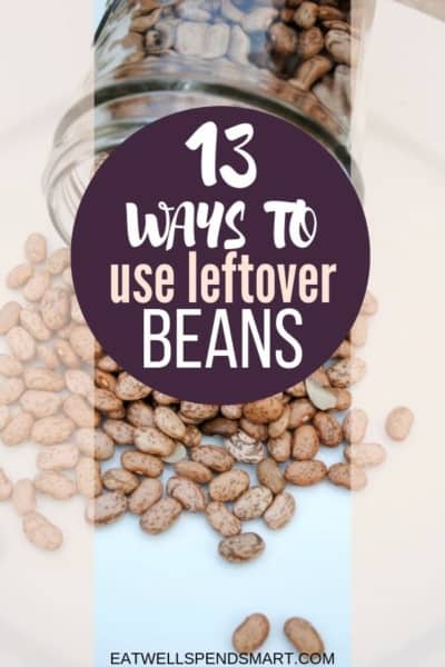Ways to Use Leftover Beans - Eat Well Spend Smart
